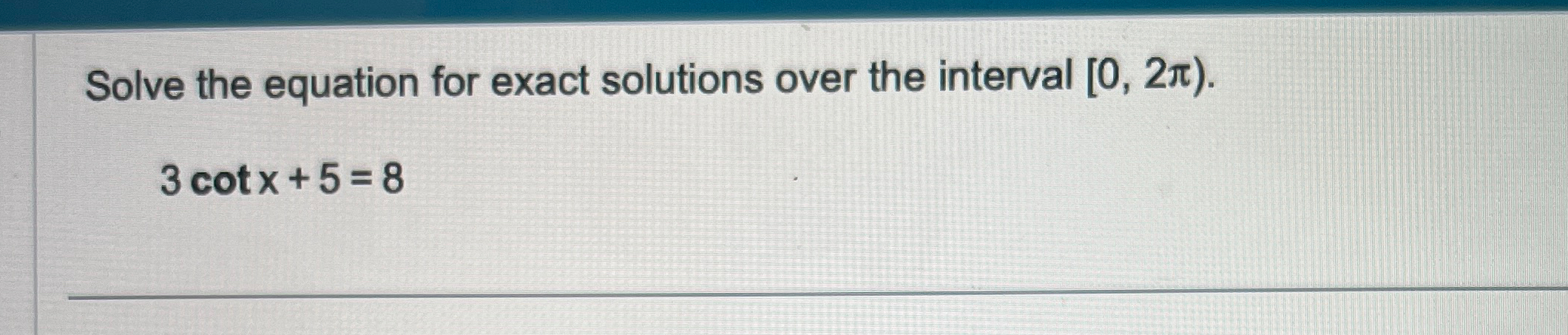 Solved Solve the equation for exact solutions over the | Chegg.com