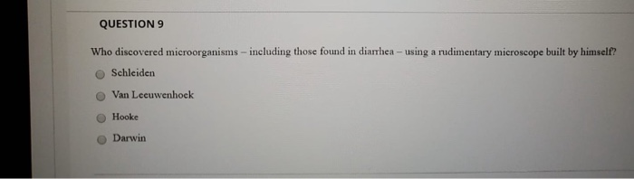 Solved QUESTION 9 Who discovered microorganisms - including | Chegg.com