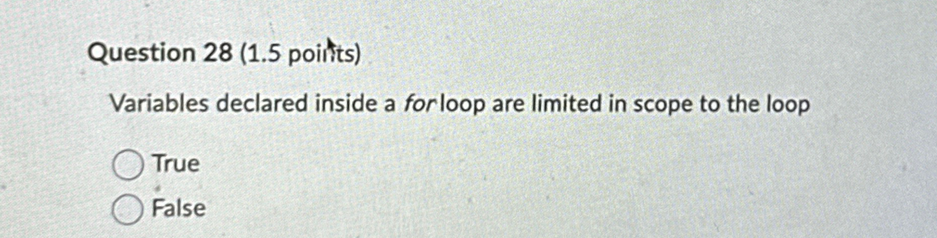 Solved Question 28 (1.5 ﻿points)Variables declared inside a | Chegg.com
