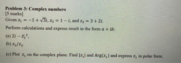 Solved Problem 3: Complex numbers [5 marks] Given zn = -1 + | Chegg.com