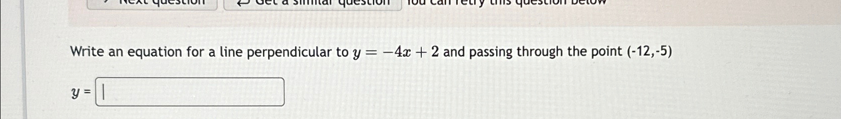 Solved Write an equation for a line perpendicular to y=-4x+2 | Chegg.com