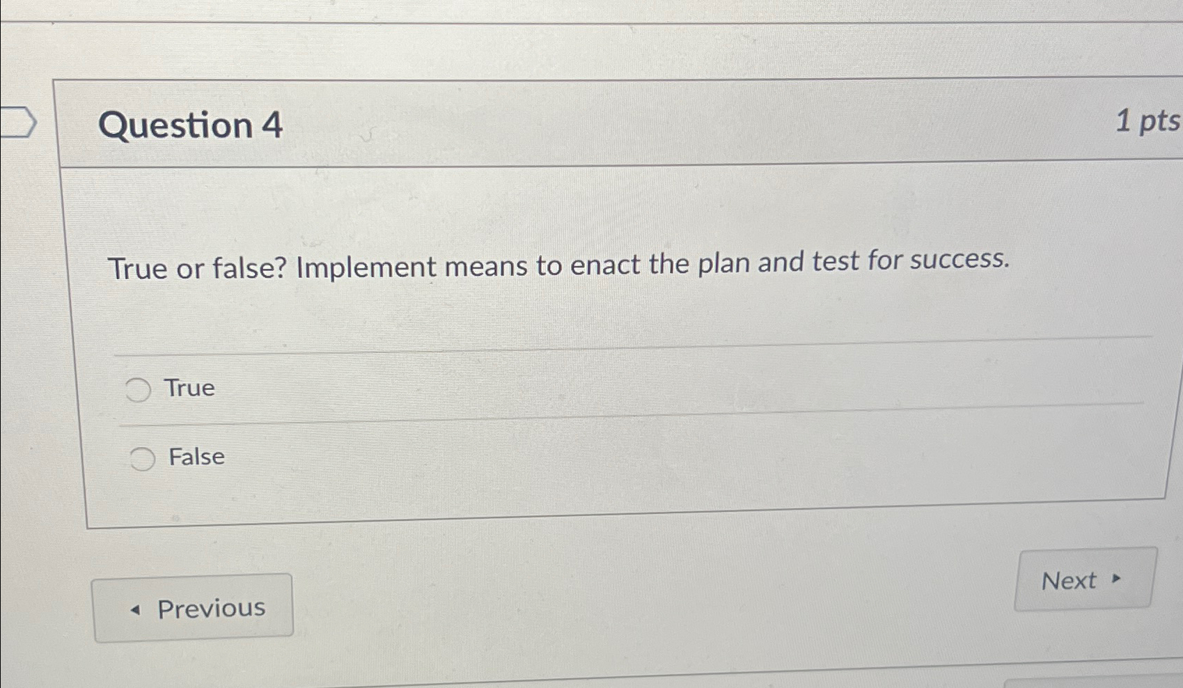 Solved Question 41ptsTrue or false? Implement means to enact | Chegg.com
