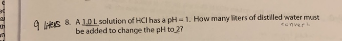 Solved Gples 8. A 1.0L solution of HCl has a pH = 1. How | Chegg.com