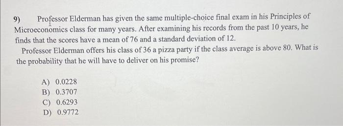 Solved 9) Professor Elderman has given the same | Chegg.com