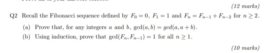 Solved (12 marks) Q2 Recall the Fibonacci sequence defined | Chegg.com