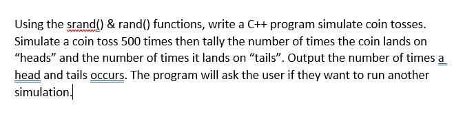 Solved Using the srand() & rand() functions, write a C++ | Chegg.com