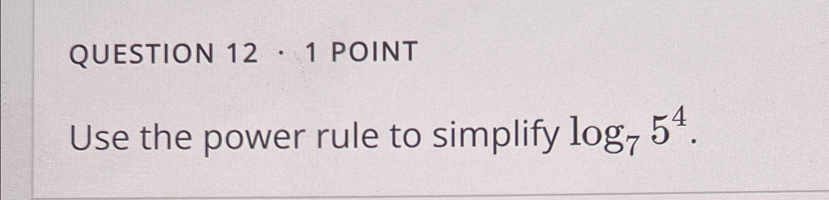 Solved QUESTION 12*1 ﻿POINTUse the power rule to simplify | Chegg.com