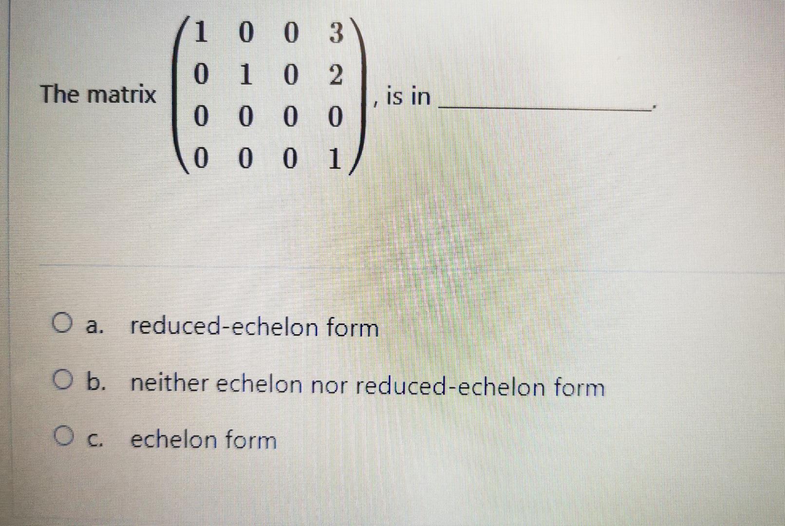 Solved If one row in an echelon form of an augmented matrix | Chegg.com