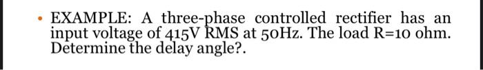 Solved - EXAMPLE: A three-phase controlled rectifier has an | Chegg.com