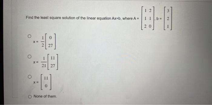 Solved Find the least square solution of the linear equation | Chegg.com