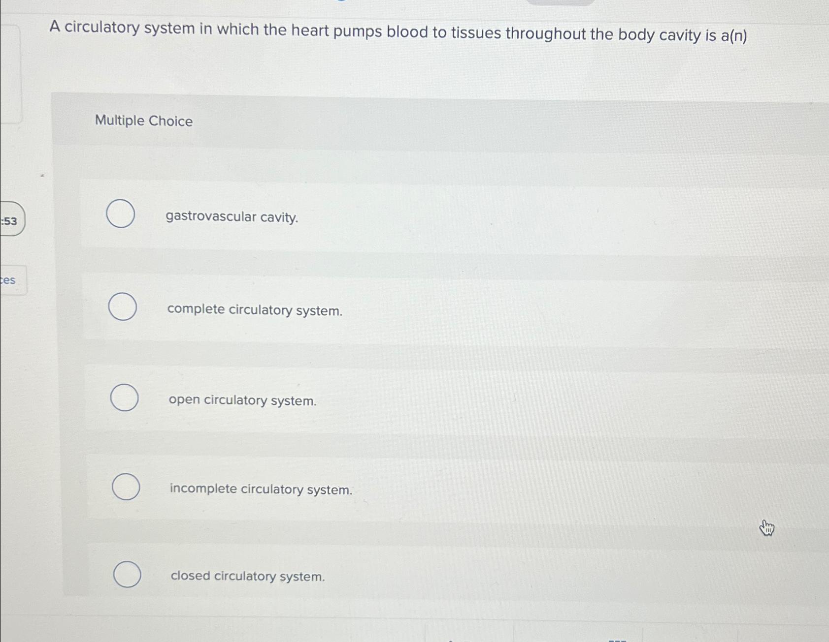Solved A circulatory system in which the heart pumps blood | Chegg.com