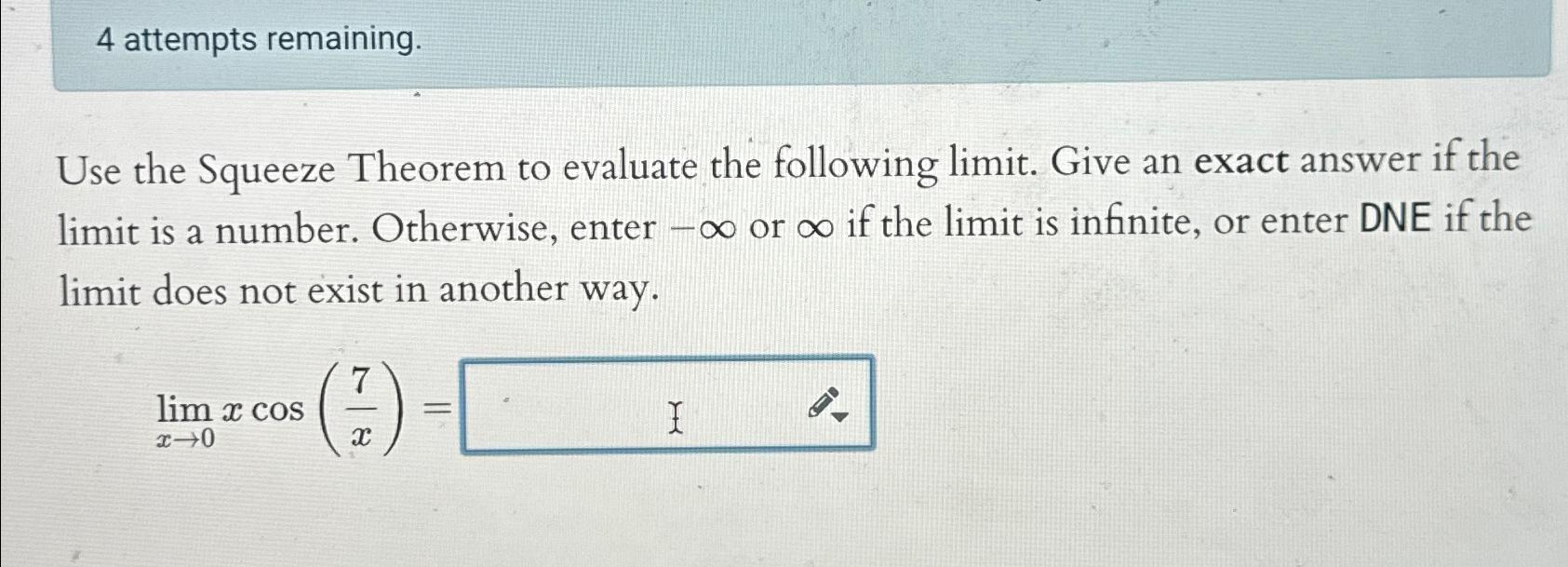 Solved 4 ﻿attempts remaining.Use the Squeeze Theorem to | Chegg.com