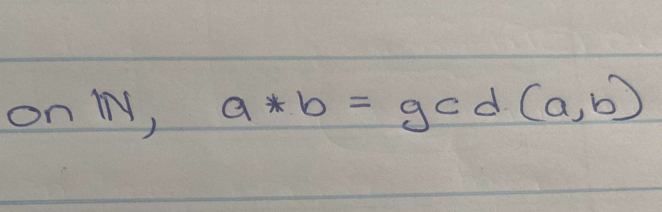 Solved on N,a**b=gcd(a,b)Is * ﻿a binary operation | Chegg.com