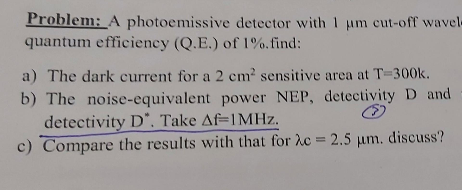 Solved Problem: A photoemissive detector with 1 pm cut-off | Chegg.com