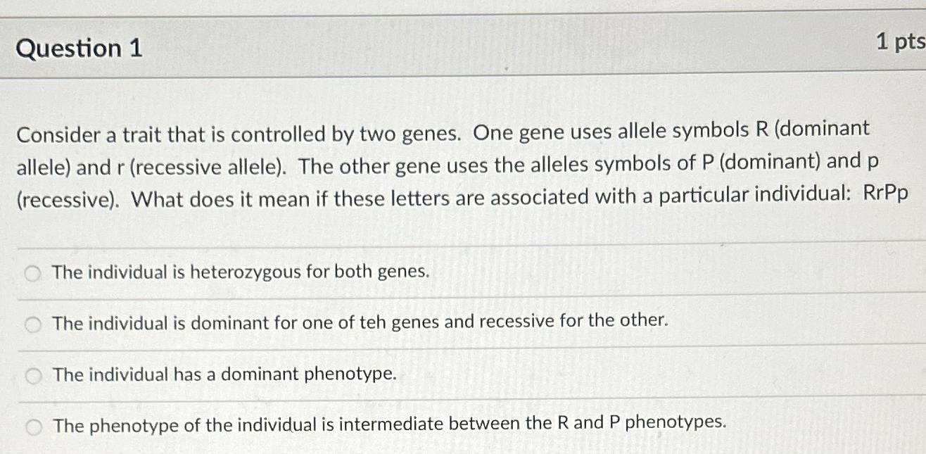 Solved Question 1Consider a trait that is controlled by two | Chegg.com