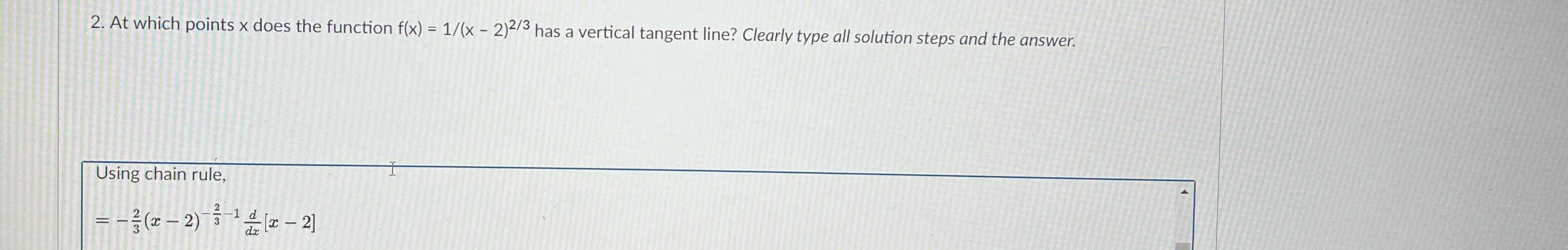 Solved At which points x ﻿does the function f(x)=1(x-2)23 | Chegg.com
