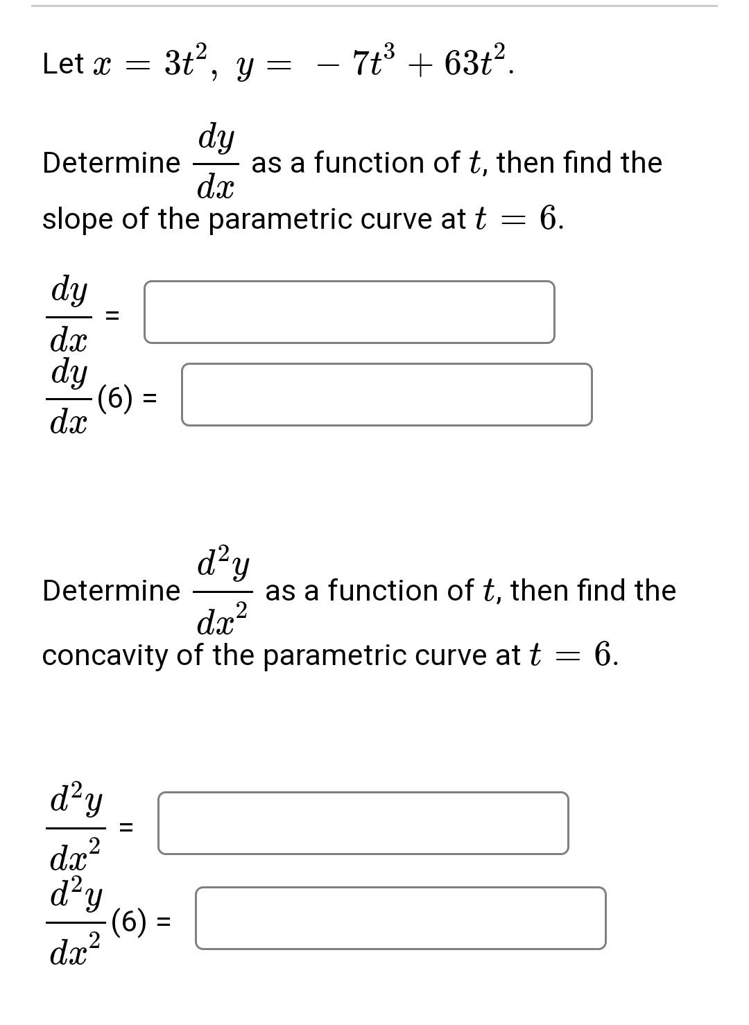 Solved Let x=3t2,y=−7t3+63t2. Determine dxdy as a function | Chegg.com