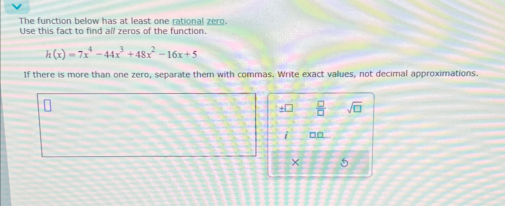 Solved The function below has at least one rational zero.Use | Chegg.com