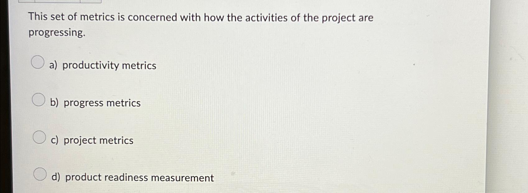 Solved This set of metrics is concerned with how the | Chegg.com