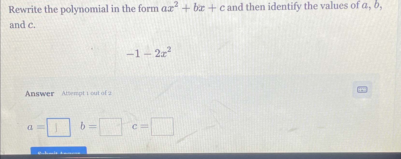 Solved Rewrite the polynomial in the form ax2+bx+c ﻿and then | Chegg.com