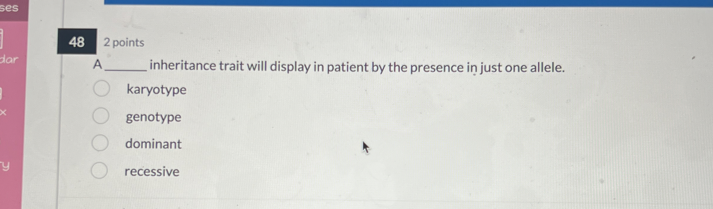 Solved 48 2 ﻿pointsA ﻿inheritance trait will display in | Chegg.com