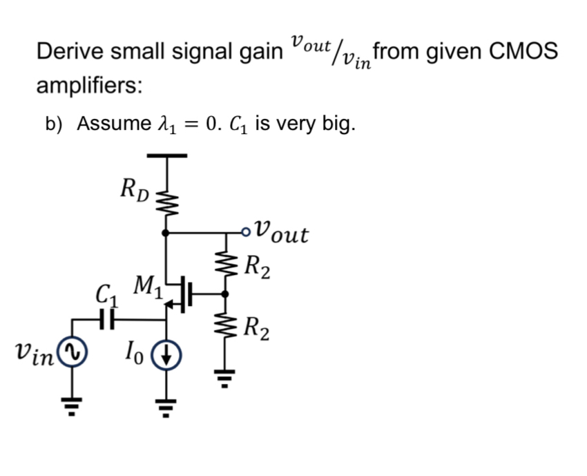 Solved Derive small signal gain vout vin ﻿from given CMOS | Chegg.com