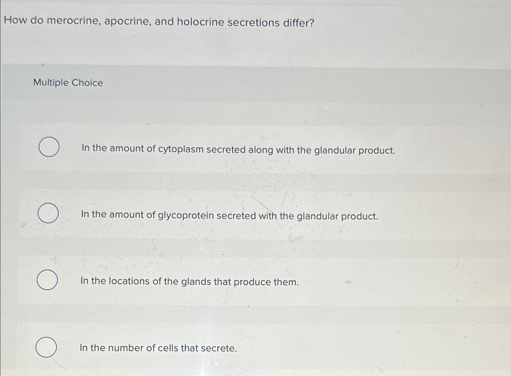 Solved How do merocrine, apocrine, and holocrine secretions | Chegg.com