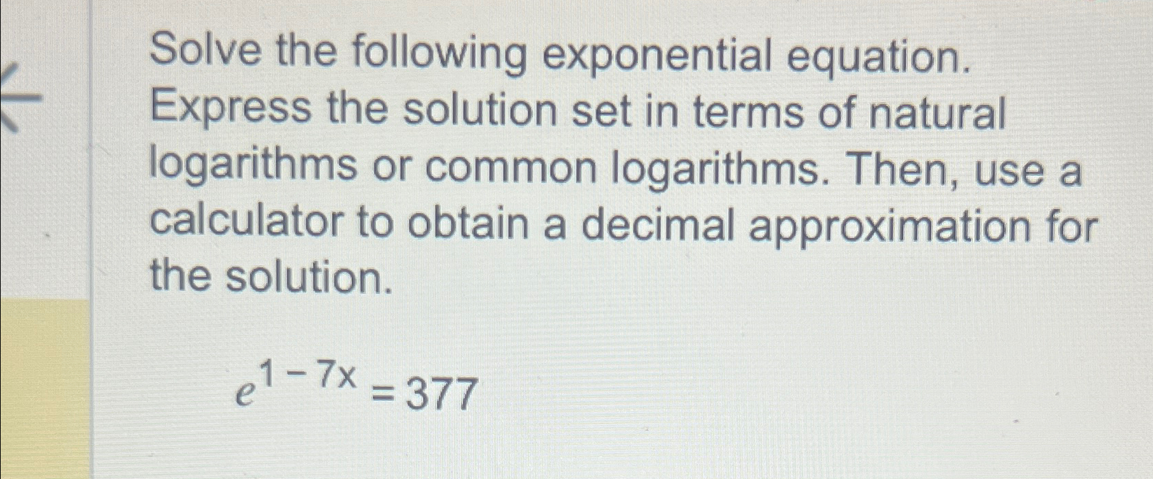 Solved Solve the following exponential equation. Express the | Chegg.com
