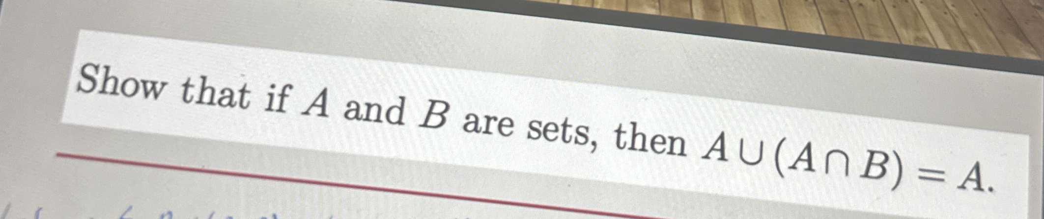 Show That If A And B ﻿are Sets Then A∪a∩ba