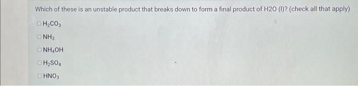 Solved Which of these is an unstable product that breaks | Chegg.com