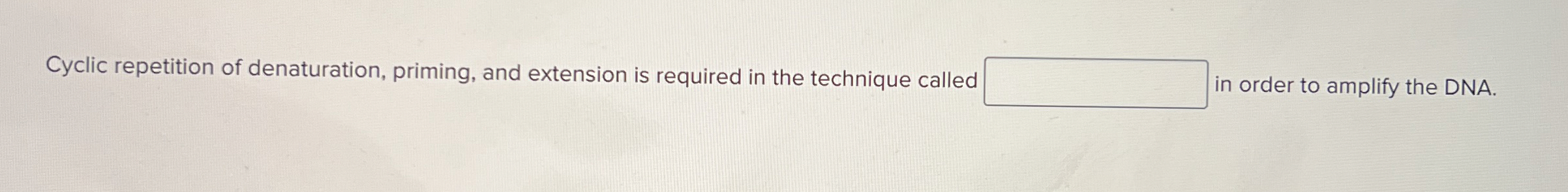 Solved Cyclic repetition of denaturation, priming, and | Chegg.com