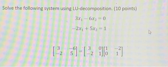 Solved Solve the following system using LU-decomposition. | Chegg.com