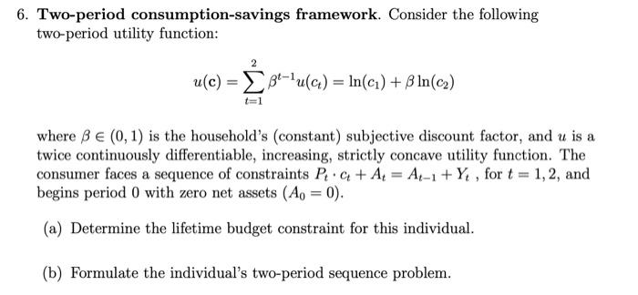 Solved 6. Two-period consumption-savings framework. Consider | Chegg.com
