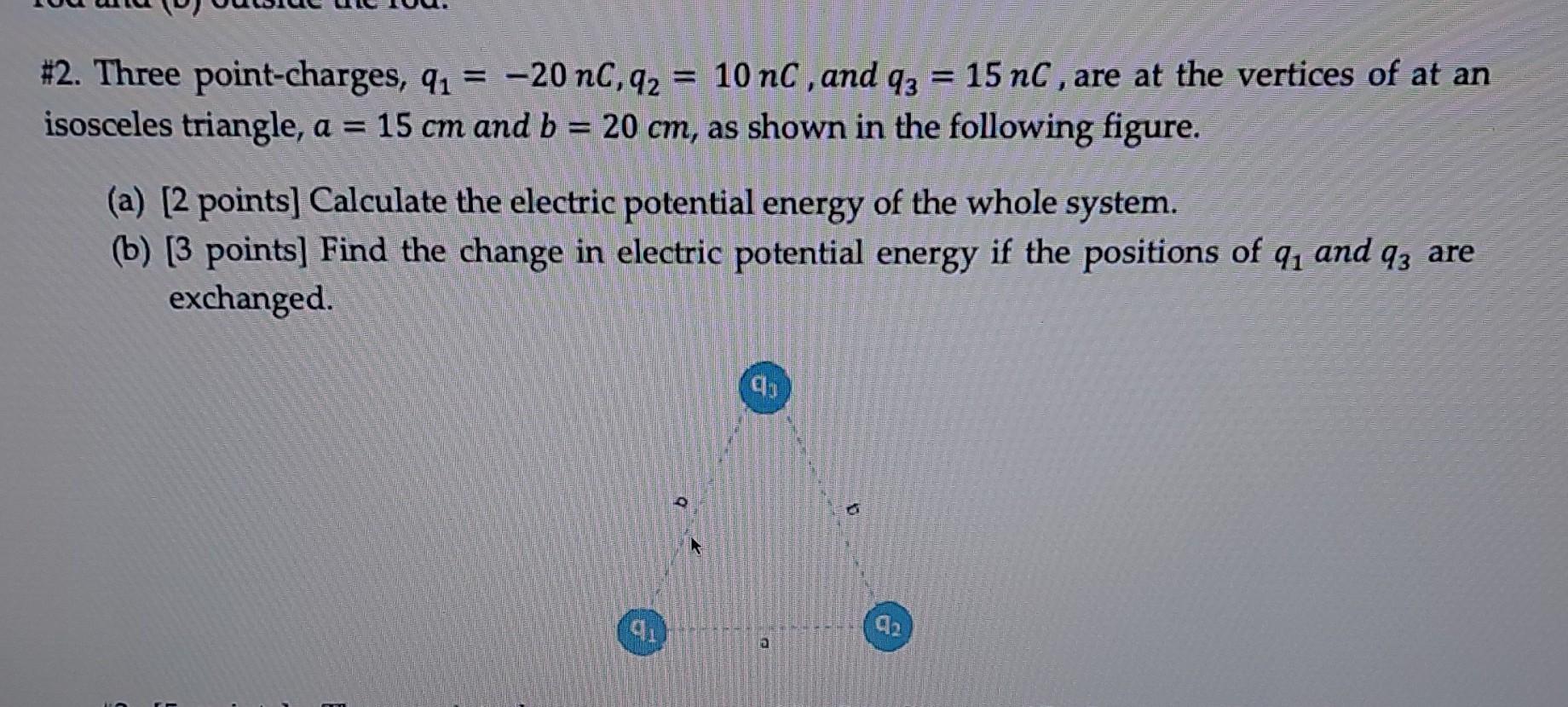 Solved \#2. Three point-charges, q1=−20nC,q2=10nC, and | Chegg.com