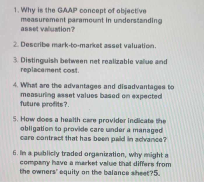 Solved 1. Why is the GAAP concept of objective measurement | Chegg.com