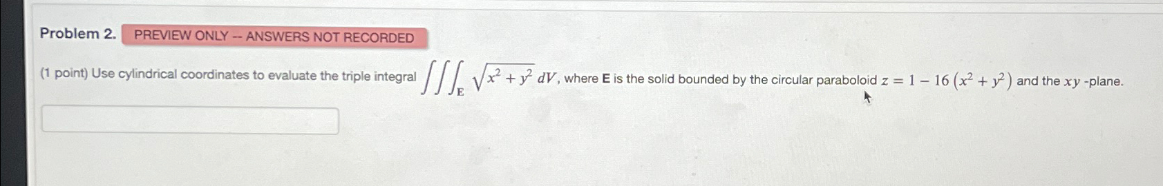 Solved Problem 2. ﻿PREVIEW ONLY - ﻿ANSWERS NOT RECORDED(1 | Chegg.com