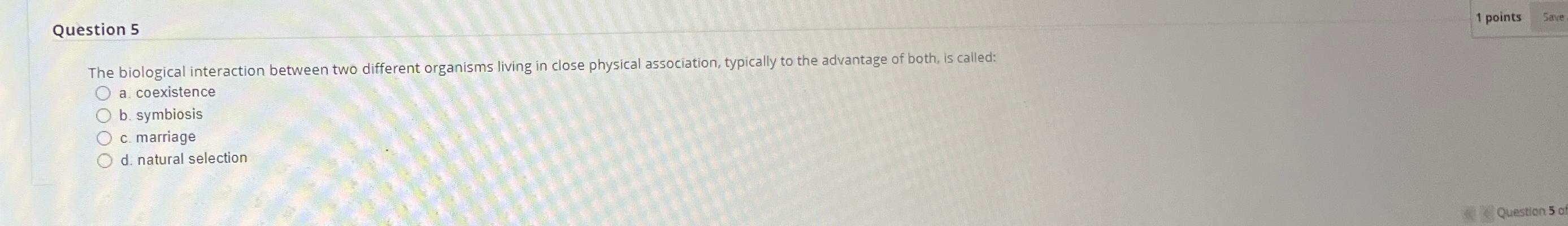 Solved Question 51 ﻿pointsThe biological interaction between | Chegg.com