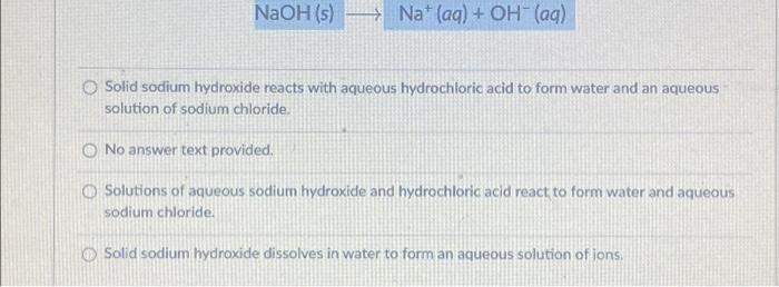 Solved NaOH (s) → Na (aq) + OH- (aq) Solid sodium hydroxide | Chegg.com