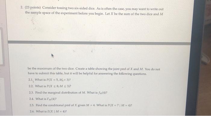 Solved 2. ( 23 points) Consider tossing two six-sided dice. | Chegg.com