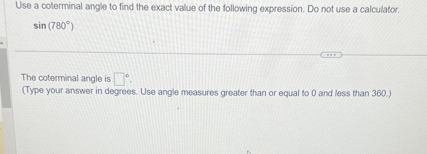 Solved Use a coterminal angle to find the exact value of the | Chegg.com