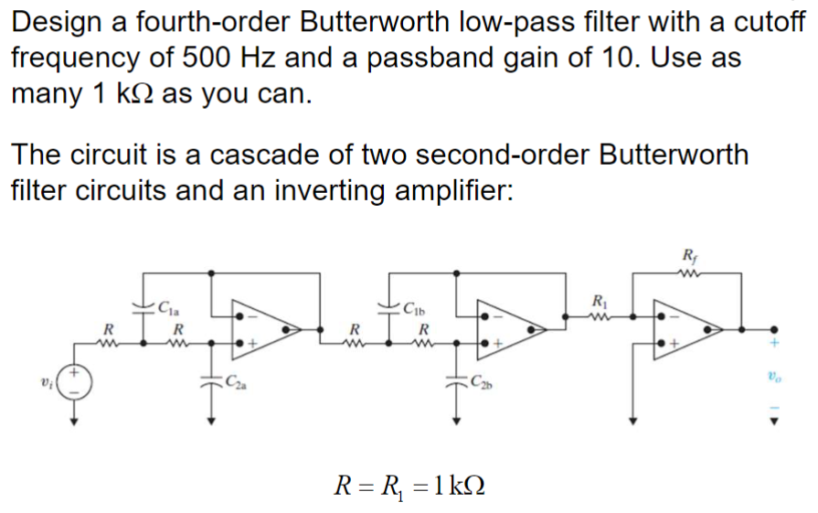 Design a fourth-order Butterworth low-pass filter | Chegg.com Design a fourth-order Butterworth low-pass filter | Chegg.com