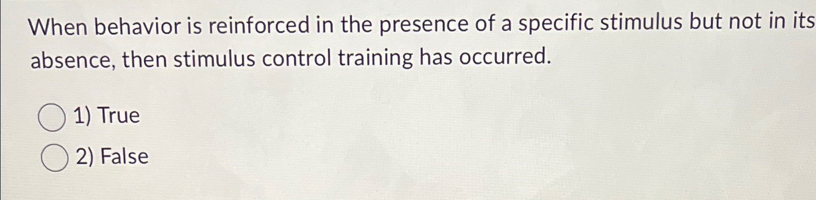 Solved When behavior is reinforced in the presence of a | Chegg.com