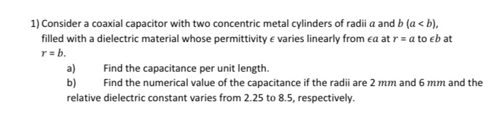 Solved Consider a coaxial capacitor with two concentric | Chegg.com