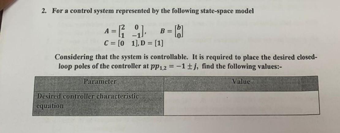 Solved 2. For a control system represented by the following | Chegg.com