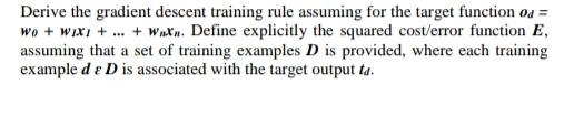 Solved Derive the gradient descent training rule assuming | Chegg.com