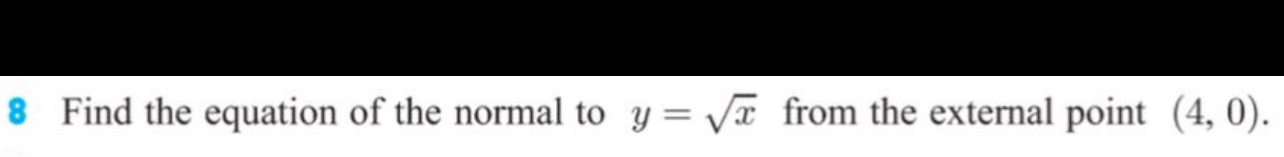 Solved 8 ﻿Find the equation of the normal to y=x2 ﻿from the | Chegg.com