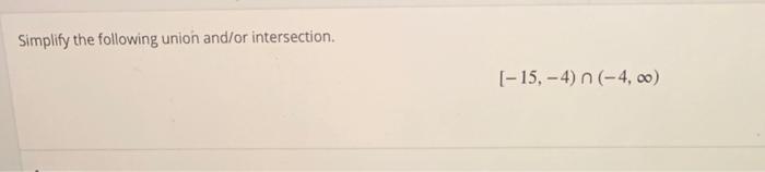Solved Simplify the following union and/or intersection. | Chegg.com
