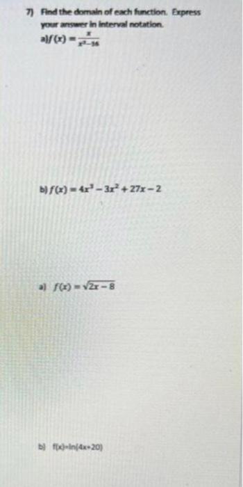 Solved 7) Find the domain of each function. Express your | Chegg.com