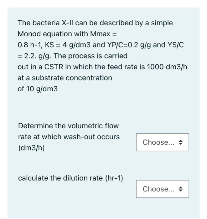 Solved The bacteria X-Il can be described by a simple Monod | Chegg.com
