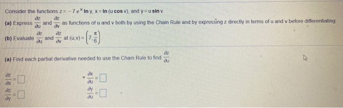 Solved Consider the functions z= -7e*Iny,x= In (u cos v), | Chegg.com
